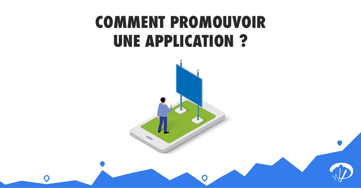 Comment promouvoir une application mobile